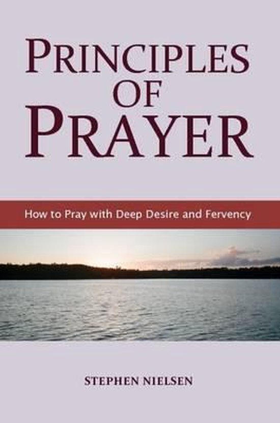 Principles of Prayer | 9781300919575 | Stephen Nielsen | Boeken | bol