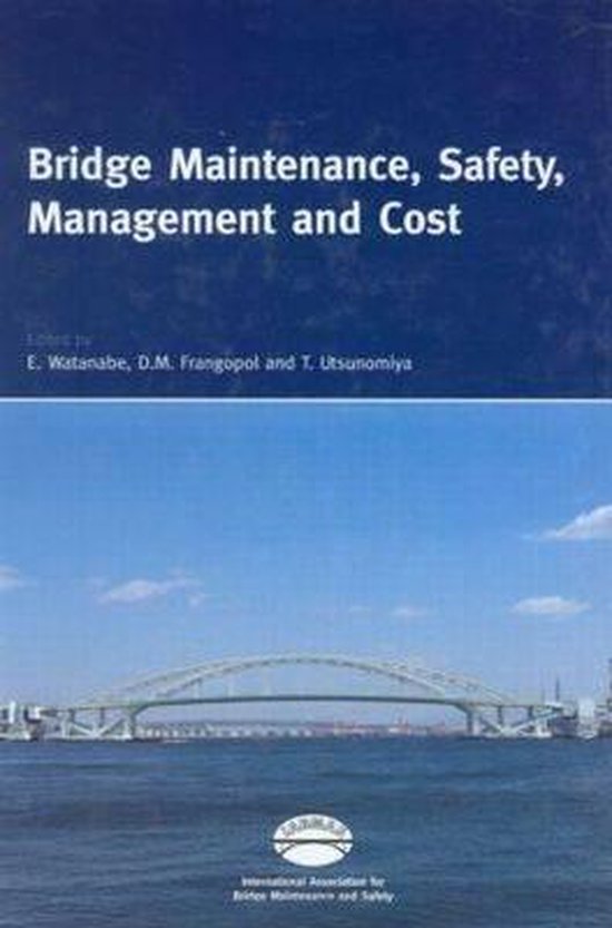 Bridge Maintenance, Safety, Management and Cost, Watanabe, E ...