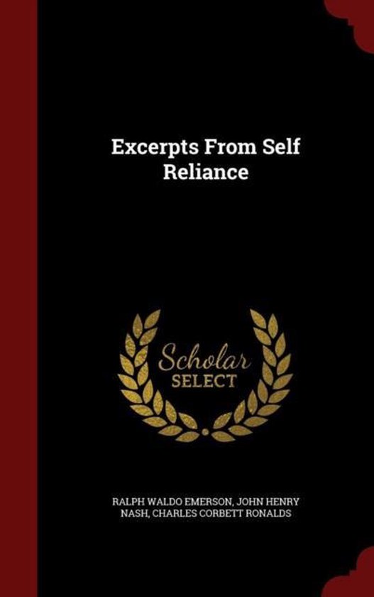 Excerpts from Self Reliance, Ralph Waldo Emerson | 9781297602429 ...