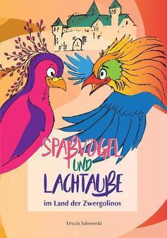 Spaßvogel und Lachtaube im Land der Zwergolinos, Ursula Sabrowski ...