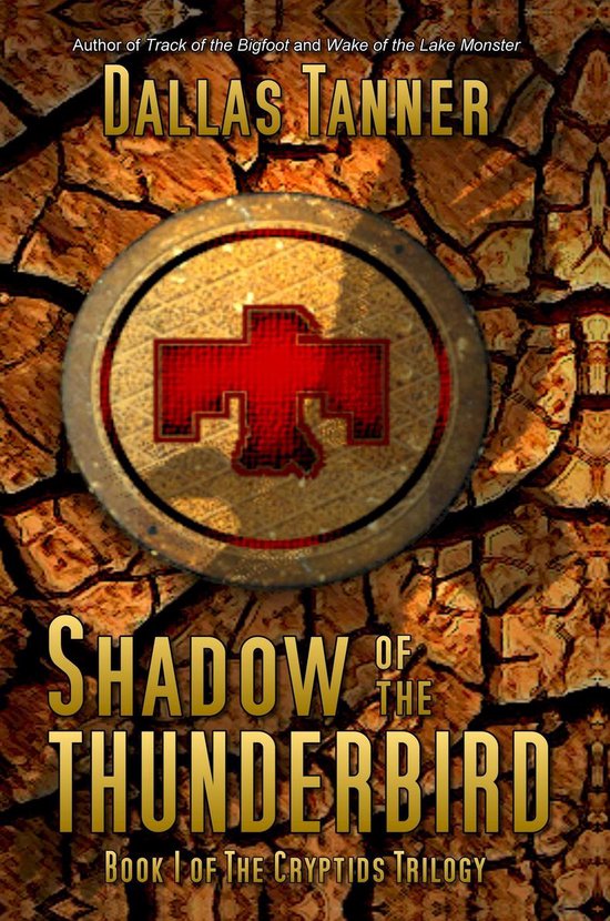 Shadow of the Thunderbird: Book 1 of The Cryptids Trilogy (ebook), Dallas Tanner |... | bol.com