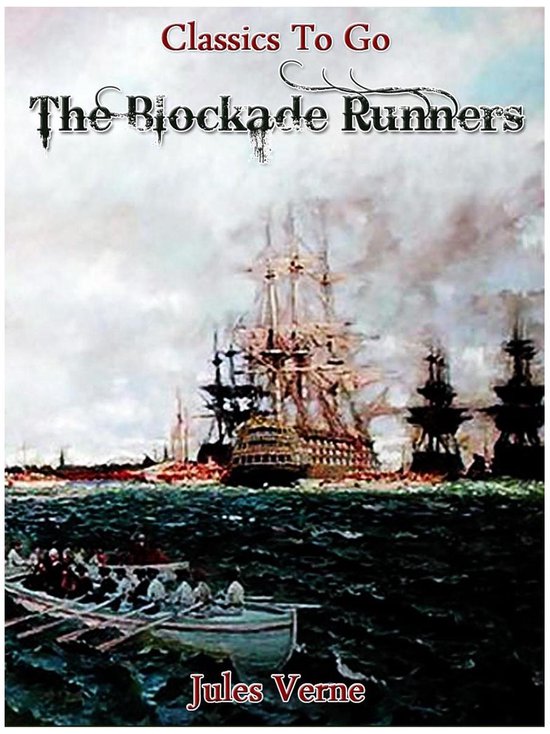 Classics To Go - The Blockade Runners (ebook), Jules Verne | 9783956760624 | Boeken | bol.com