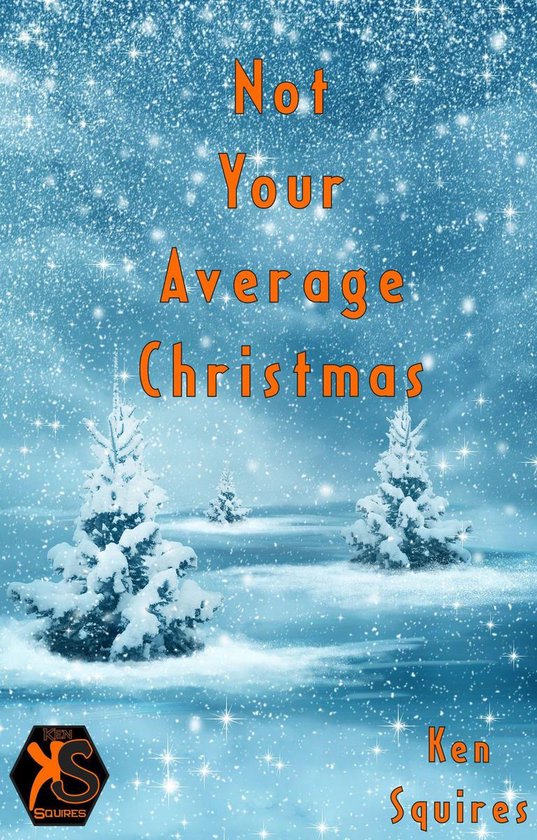 Not Your Average Christmas (ebook), Ken Squires | 9781370429066 ...