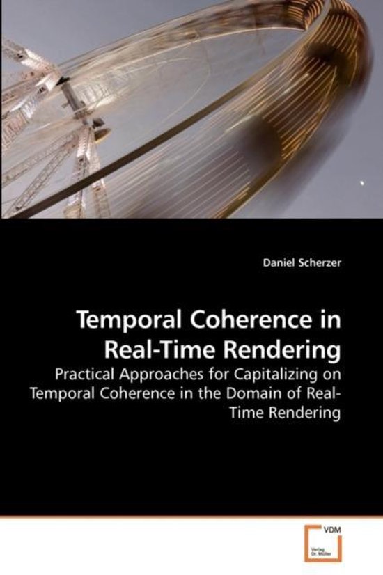 Temporal Coherence in Real-Time Rendering | 9783639091960 | Daniel ...