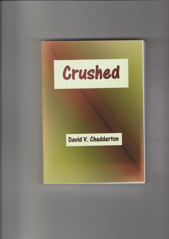Crushed (ebook), David Chadderton | 9781458149657 | Boeken | bol