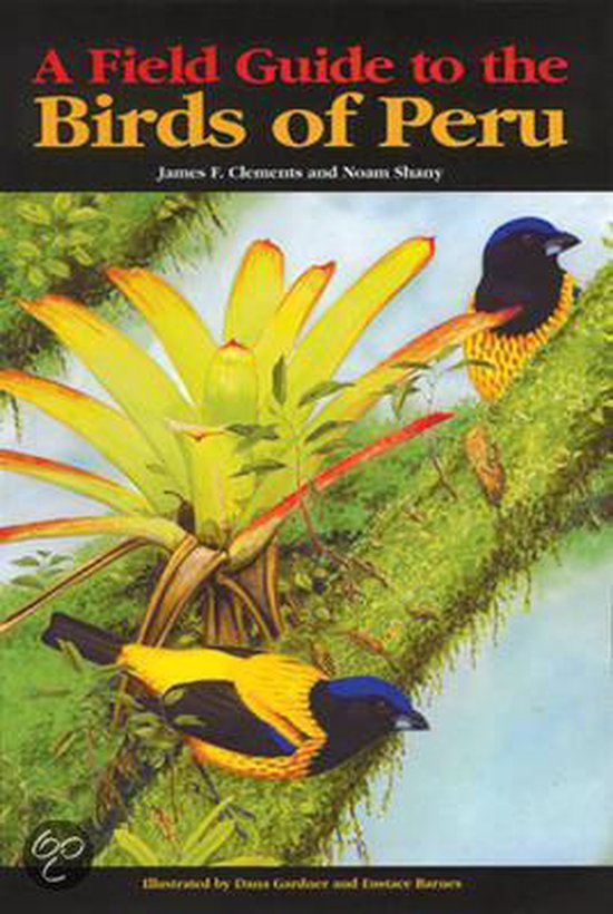 Guide to the Birds of Peru, James F. Clements | 9780934797184 | Boeken ...