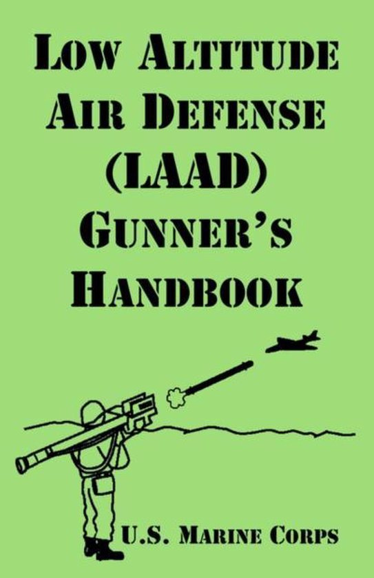 Low Altitude Air Defense (LAAD) Gunner's Handbook | 9781410220233 | U S ...