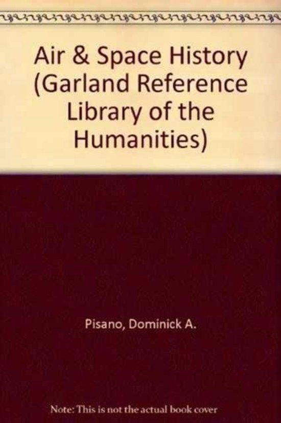 Air and Space History, Dominick A. Pisano | 9780824085438 | Boeken ...