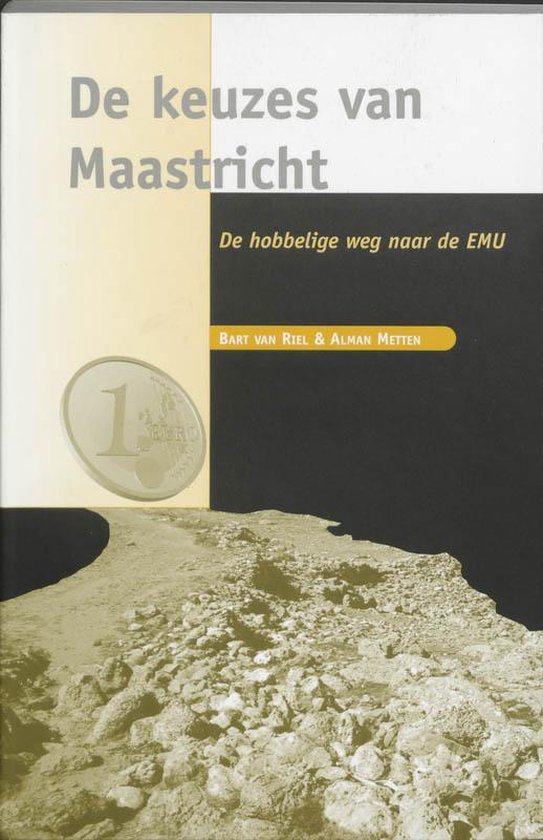 De Keuzes Van Maastricht | 9789023236290 | Bart van Riel | Boeken | bol