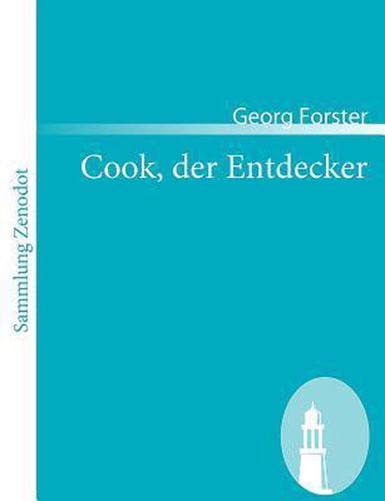 Cook, der Entdecker, Georg Forster | 9783866404304 | Boeken | bol.com