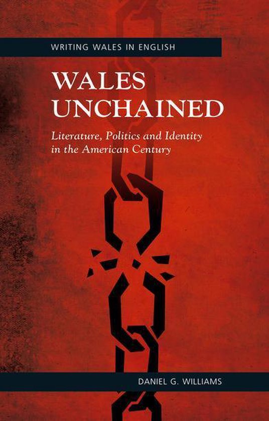 Writing Wales in English - Wales Unchained (ebook), Daniel G Williams ...