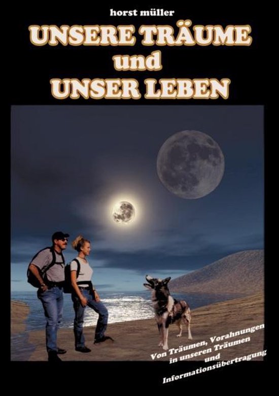 Unsere Träume und unser Leben, Horst M Ller | 9783833413582 | Boeken | bol