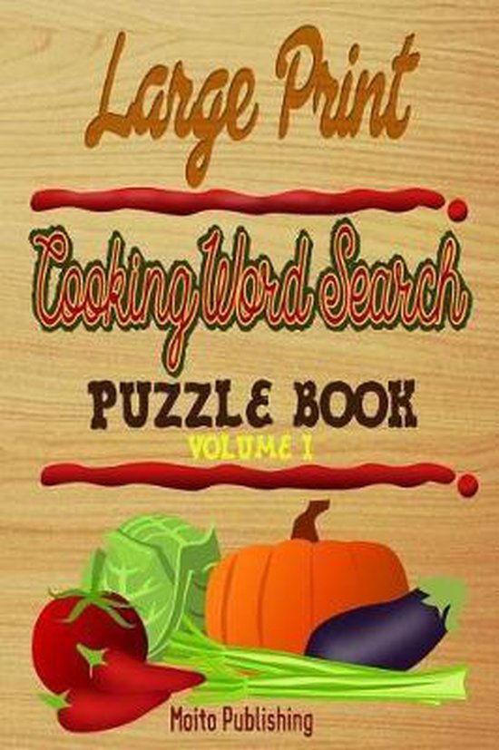 Large Print Cooking Word Search Puzzle Book Volume I, Moito Publishing ...
