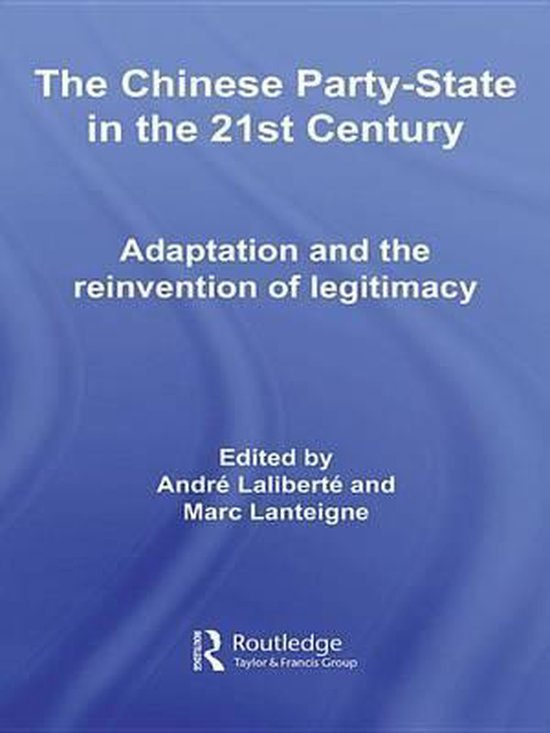 Routledge Contemporary China Series - The Chinese Party-State in the ...