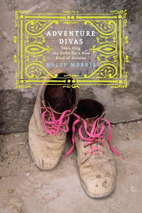 Adventure Divas (ebook), Holly Morris | 9781588361844 | Boeken | bol.com