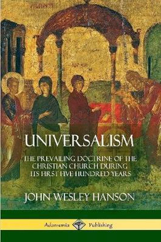 Universalism, John Wesley Hanson | 9781387977598 | Boeken | bol.com