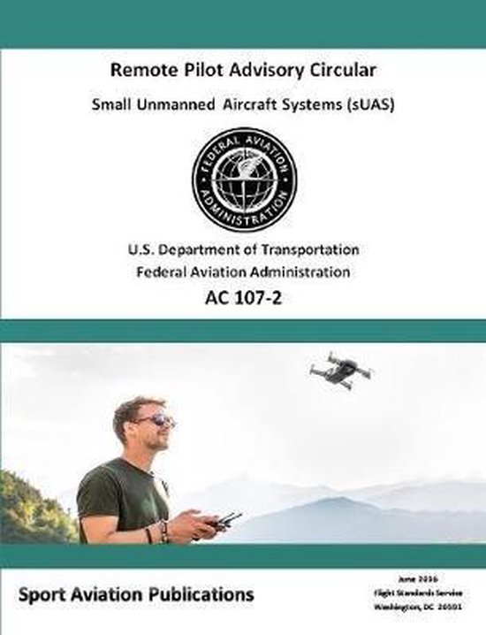 Remote Pilot Advisory Circular 107-2, Federal Aviation Administration ...