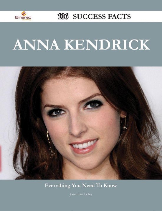 Anna Kendrick 106 Success Facts - Everything you need to know about ...