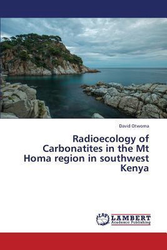 Radioecology of Carbonatites in the Mt Homa region in southwest Kenya ...
