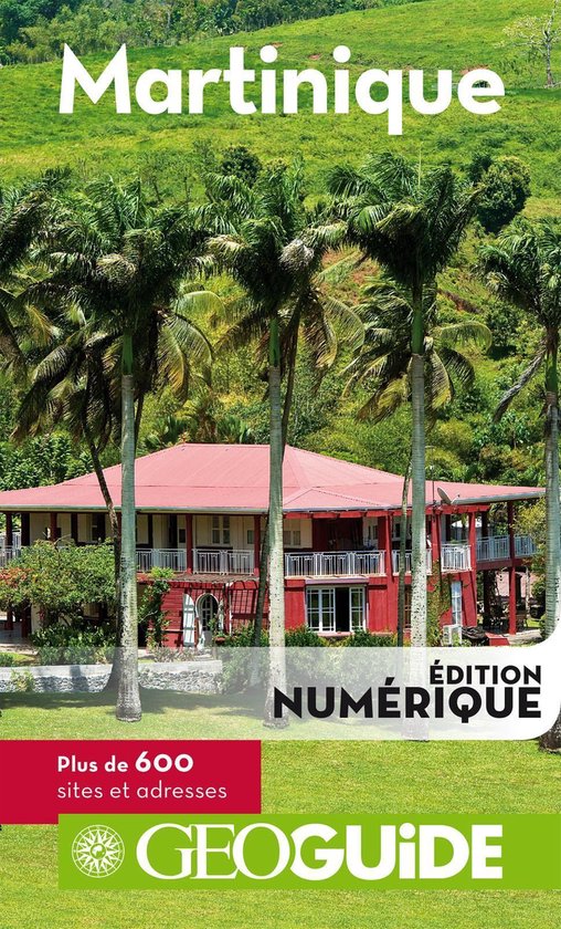 GEOguide Martinique (ebook), Collectif | 9782742439799 | Boeken | bol.com
