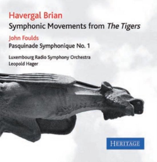 Havergal Brian: Symphonic Movements from "The Tigers"; John Foulds ...