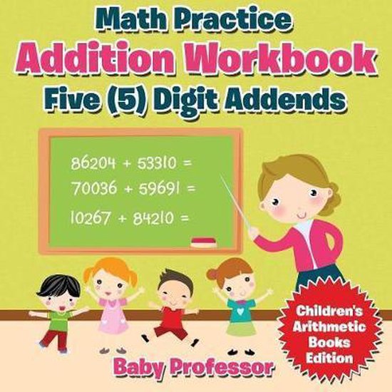 Math Practice Addition Workbook - Five (5) Digit Addends Children's ...