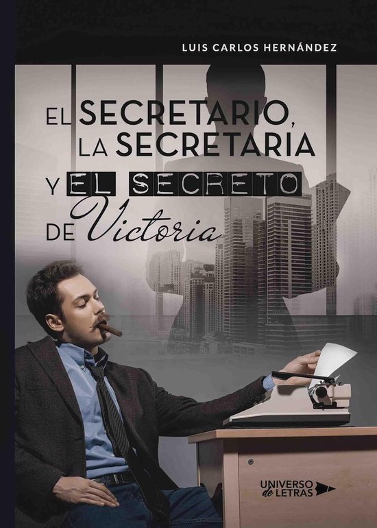 UNIVERSO DE LETRAS - El secretario, la secretaria y el secreto de ...