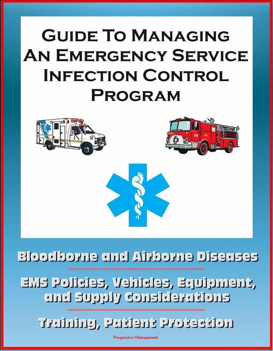 Guide to Managing an Emergency Service Infection Control Program ...