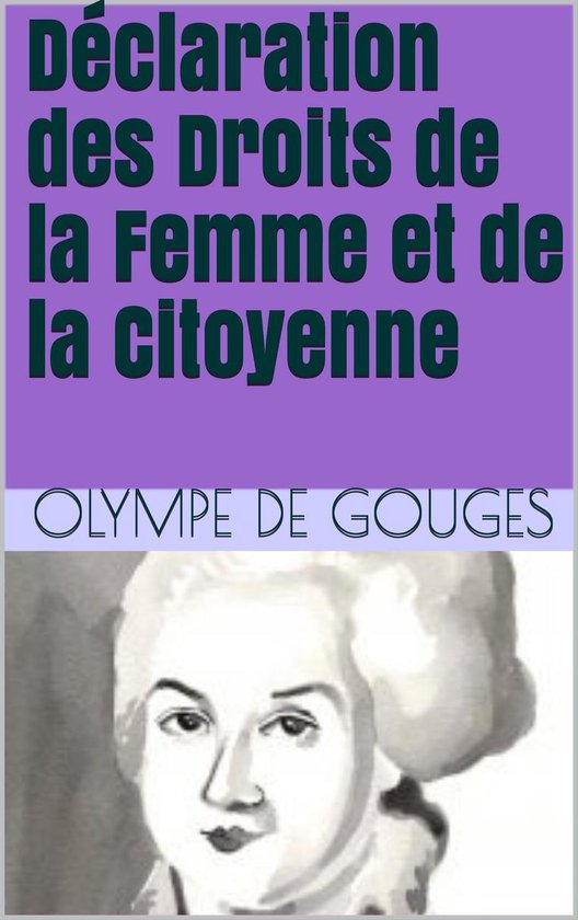 Déclaration des Droits de la Femme et de la Citoyenne (ebook), Olympe ...