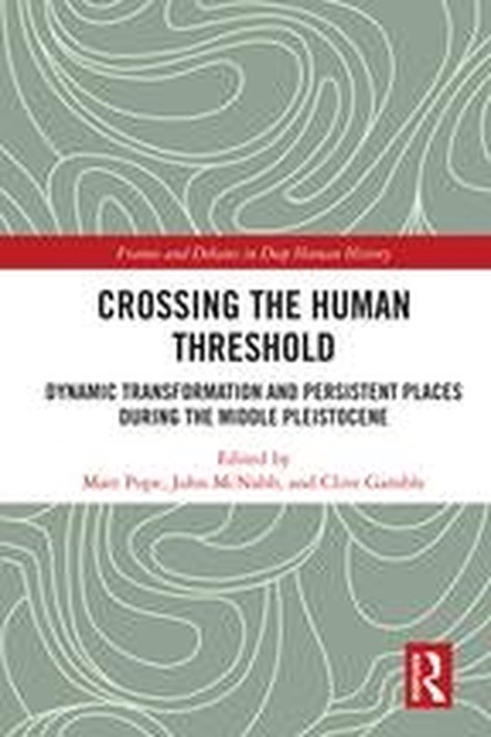 Frames and Debates in Deep Human History - Crossing the Human Threshold ...