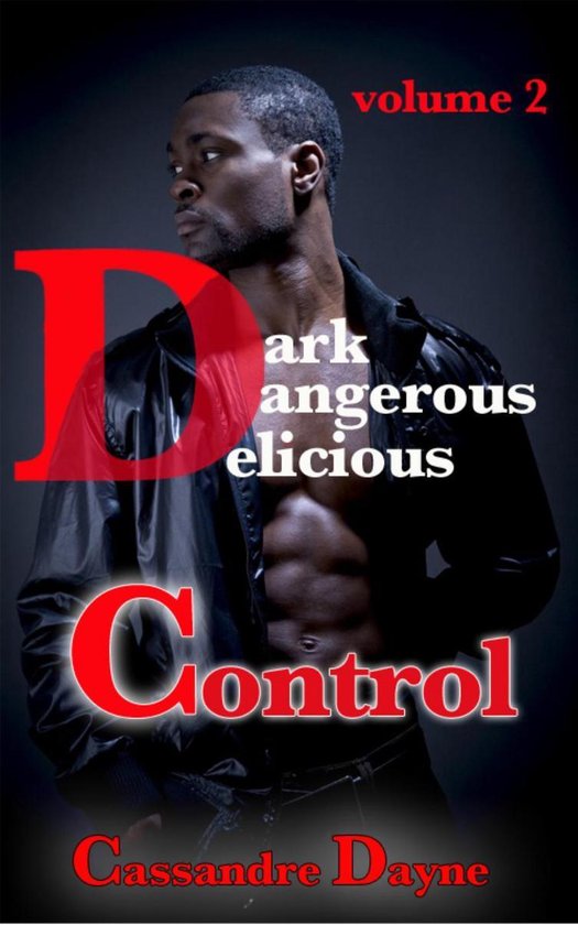 Dark Dangerous Delicious 2 - Dark Dangerous Delicious - Control (ebook ...