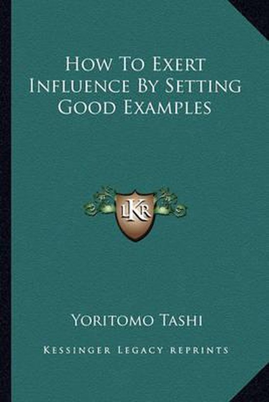 How to Exert Influence by Setting Good Examples, Yoritomo Tashi ...