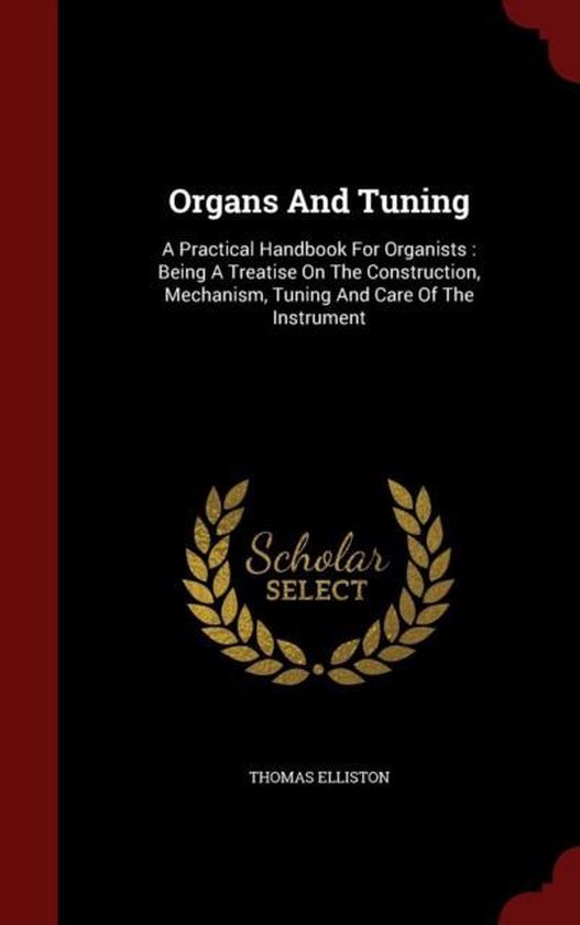 Organs and Tuning, Thomas Elliston | 9781296848576 | Boeken | bol.com