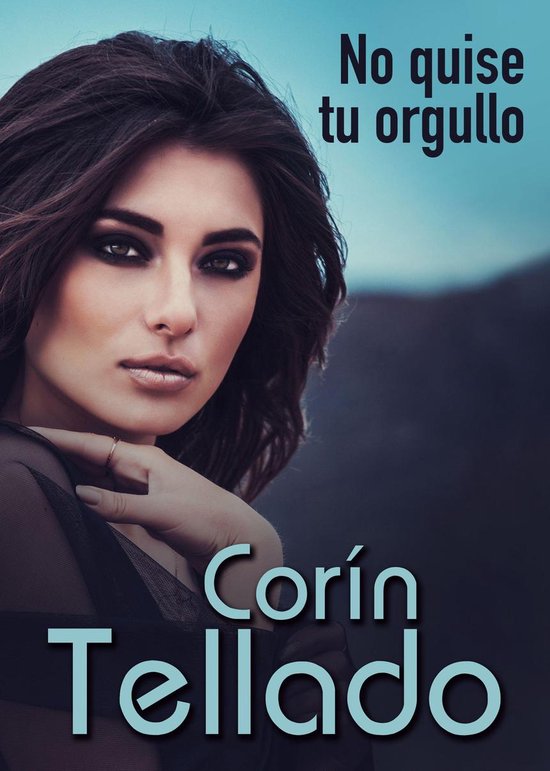 Corín Tellado - No quise tu orgullo (ebook), Corin Tellado ...