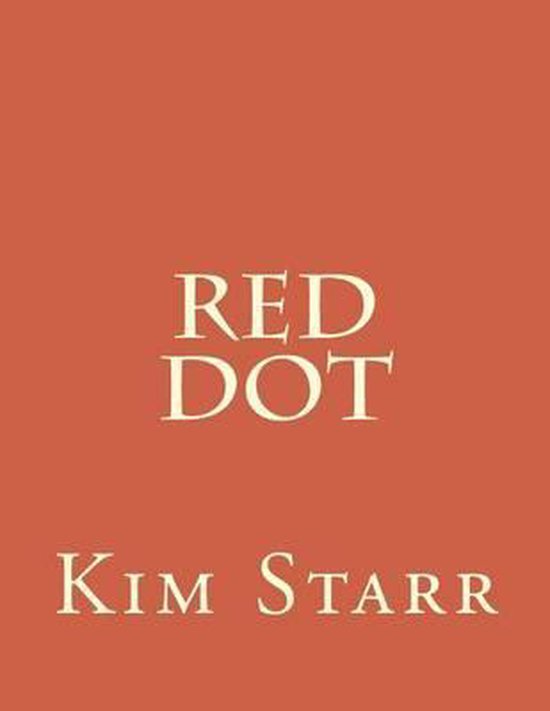 Red Dot, Kim Starr | 9781484843499 | Boeken | bol.com
