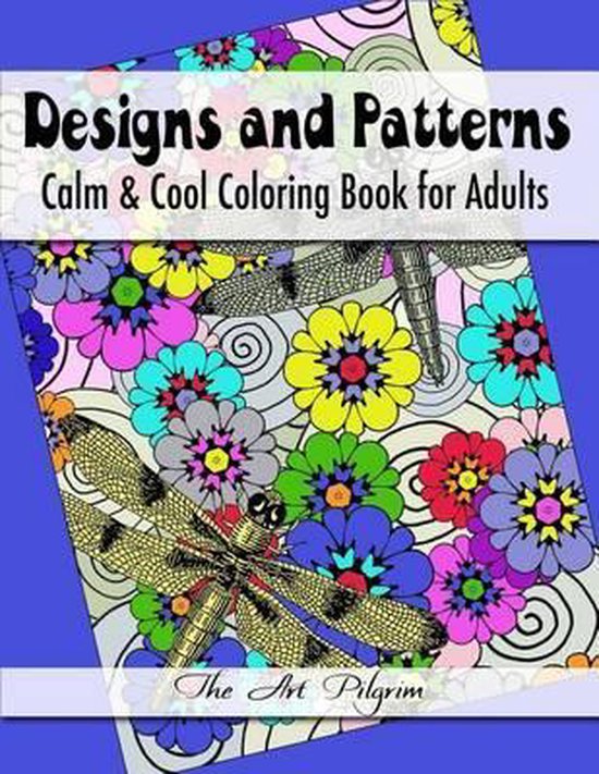 Calm & Cool Coloring Books for Adults- Designs and Patterns, Aim True ...