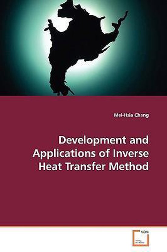 Development and Applications of Inverse Heat Transfer Method ...