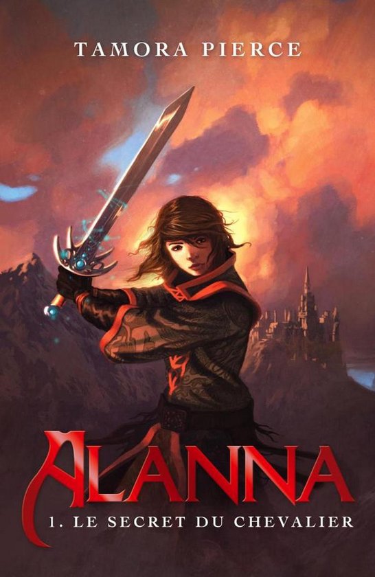 Alanna 1 - Alanna 1 - Le secret du chevalier (ebook), Tamora Pierce ...