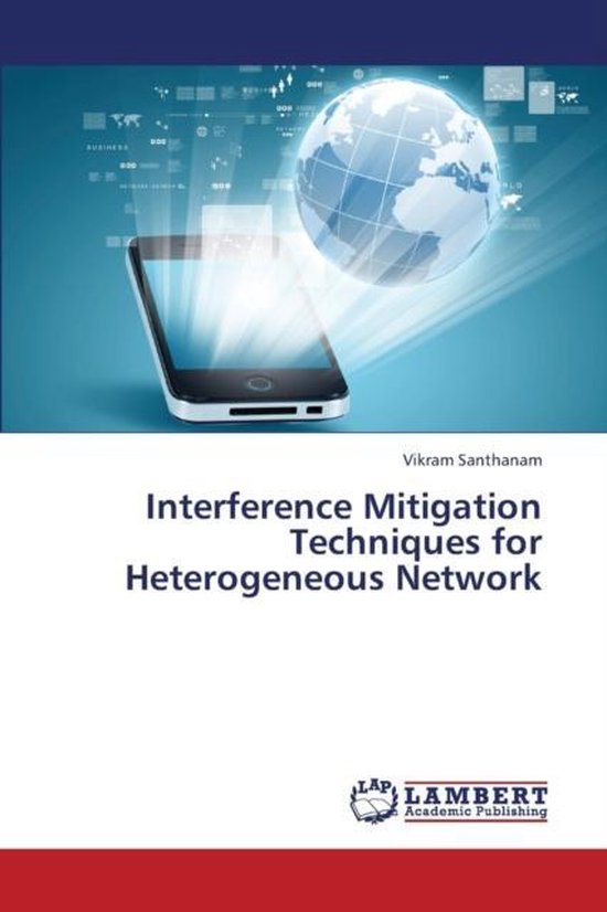 Interference Mitigation Techniques for Heterogeneous Network | 9783659344688 | Vikram... | bol.com