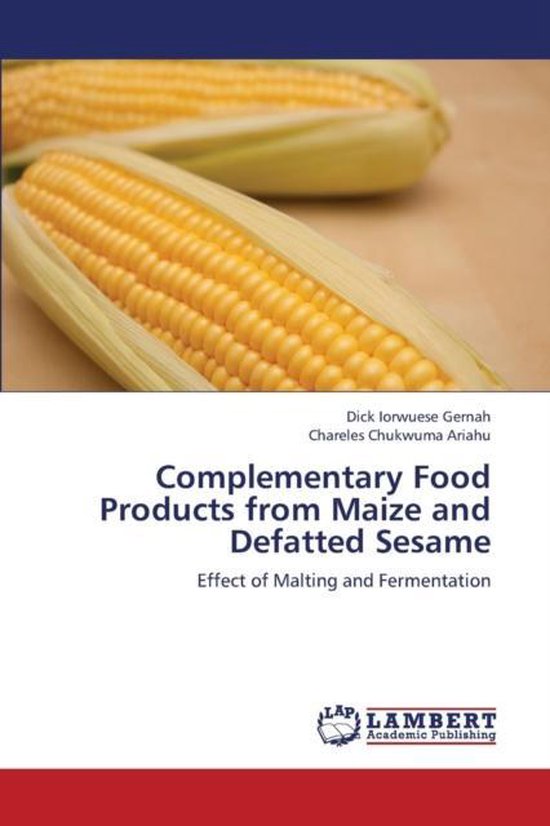 Complementary Food Products from Maize and Defatted Sesame, Gernah Dick ...
