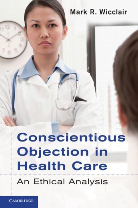 Conscientious Objection in Health Care | 9780521514316 | Mark R ...