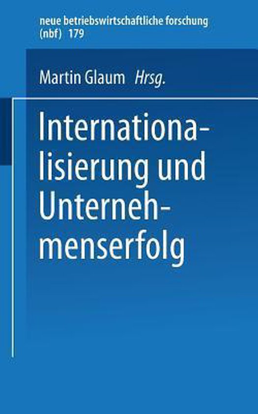 Internationalisierung Und Unternehmenserfolg | 9783409132671 | Martin Glaum | Boeken | bol.com