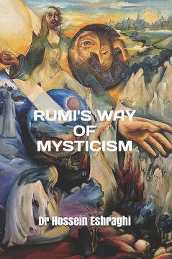 Fly with Attar in Mystic Skies- Rumi's Way of Mysticism, Hossein Eshraghi |... | bol.com