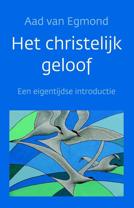 Het christelijk geloof, Aad van Egmond | 9789029728140 | Boeken | bol