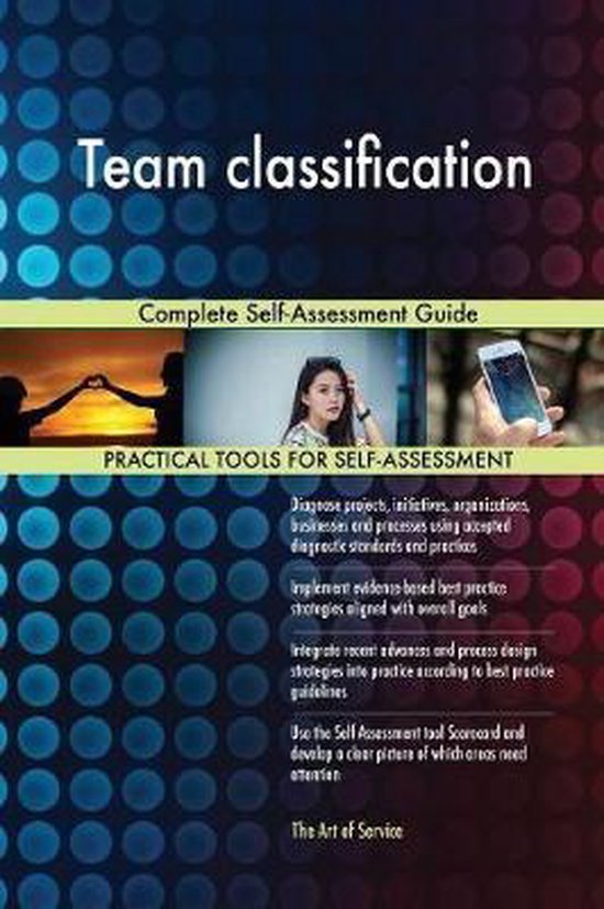 Team classification Complete Self-Assessment Guide | 9780655310006 ...