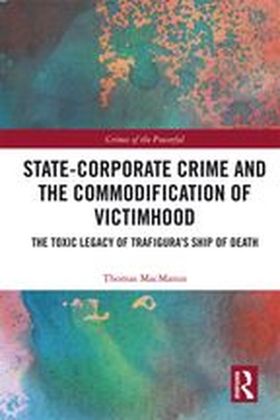 Crimes of the Powerful - State-Corporate Crime and the Commodification ...