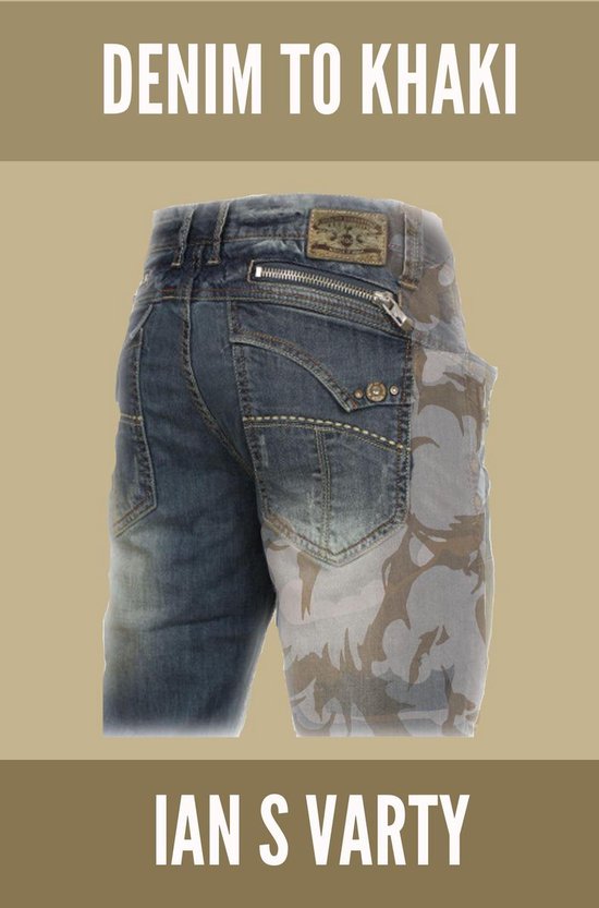 Denim to Khaki (ebook), Ian S Varty | 9781311716934 | Boeken | bol.com