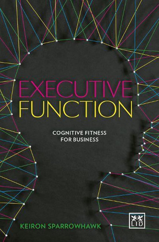 Executive Function: Cognitive Fitness for Business (ebook), Keiron ...