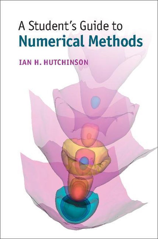 Student's Guides - A Student's Guide to Numerical Methods (ebook), Ian H. Hutchinson... | bol.com