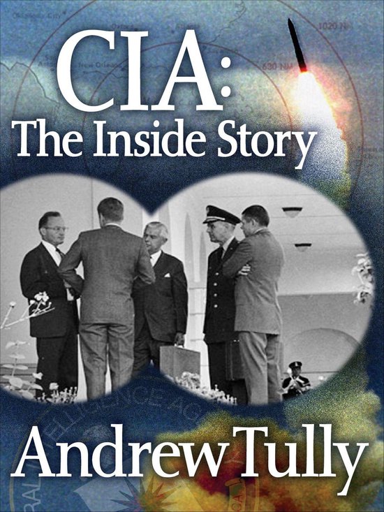 CIA: The Inside Story (ebook), Andrew Tully | 9781618867162 | Boeken ...